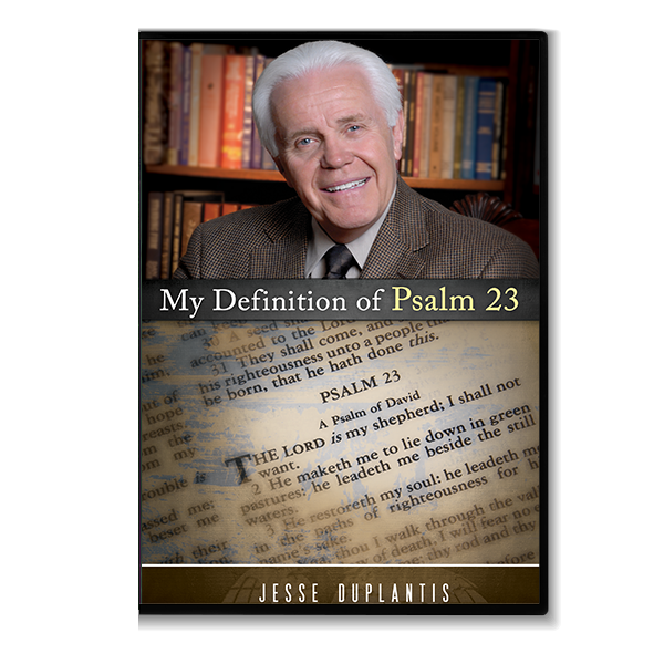 Jesse Duplantis Ministries My Definition Of Psalm 23